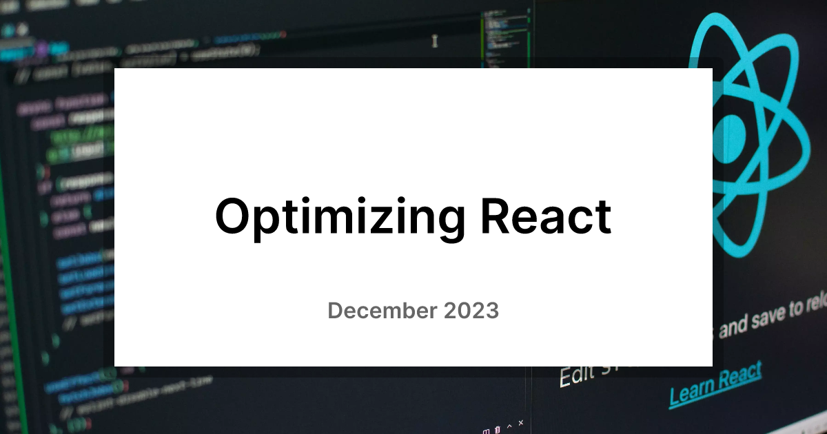 Optimizing React Optimizing React